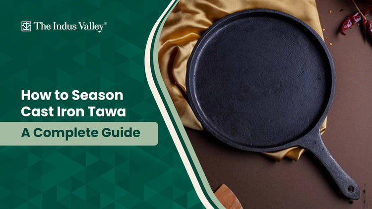 How to season cast iron tawa - A complete Guide | The Indus Valley