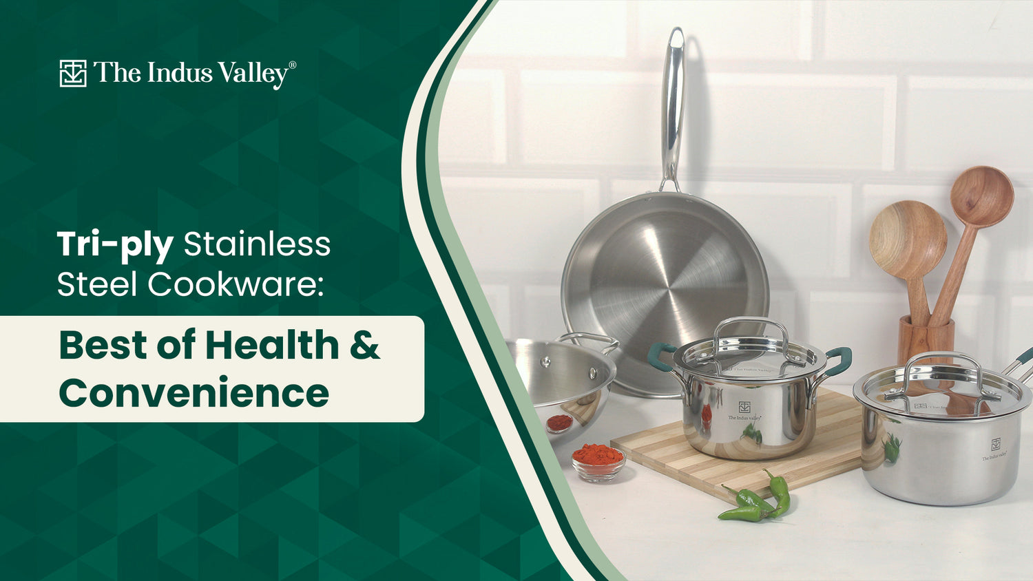 The Indus Valley’s Tri-Ply Stainless Steel Cookware : Best of Health
